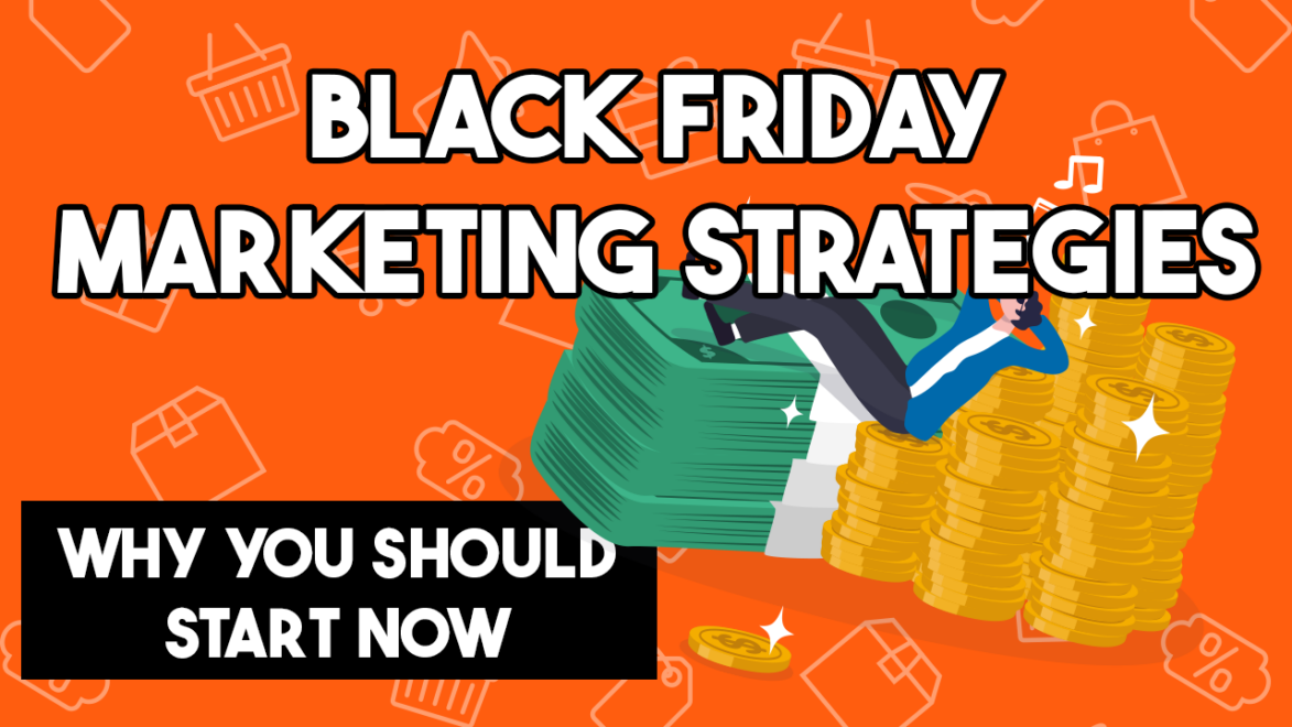 Is It Too Early to Start Black Friday Marketing? When and Why You ...